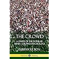 The Crowd: A Study of the Popular Mind – Crowd Psychology: Bon, Gustav ...