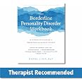 The Borderline Personality Disorder Workbook: An Integrative Program to ...