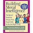 Building Moral Intelligence: The Seven Essential Virtues that Teach ...