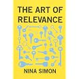 The Art of Relevance: Simon, Nina, Moscone, Jon: 9780692701492: Amazon ...