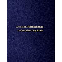 Aviation Maintenance Technician Log Book: AMT Aircraft mechanic logbook ...