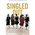 Amazon.com: Singled Out: How Two Million British Women Survived Without ...