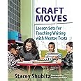 Amazon.com: Craft Moves: Lesson Sets for Teaching Writing with Mentor ...