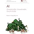 AI: Unexplainable, Unpredictable, Uncontrollable (Chapman & Hall/CRC Artificial Intelligence and ...