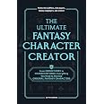 The Ultimate Fantasy Character Creator: From Origin Story to Character ...