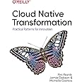 Cloud Native Transformation: Practical Patterns for Innovation: Reznik, Pini, Dobson, Jamie ...