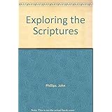 Exploring the Scriptures (John Phillips Commentary Series) (The John Phillips Commentary Series ...