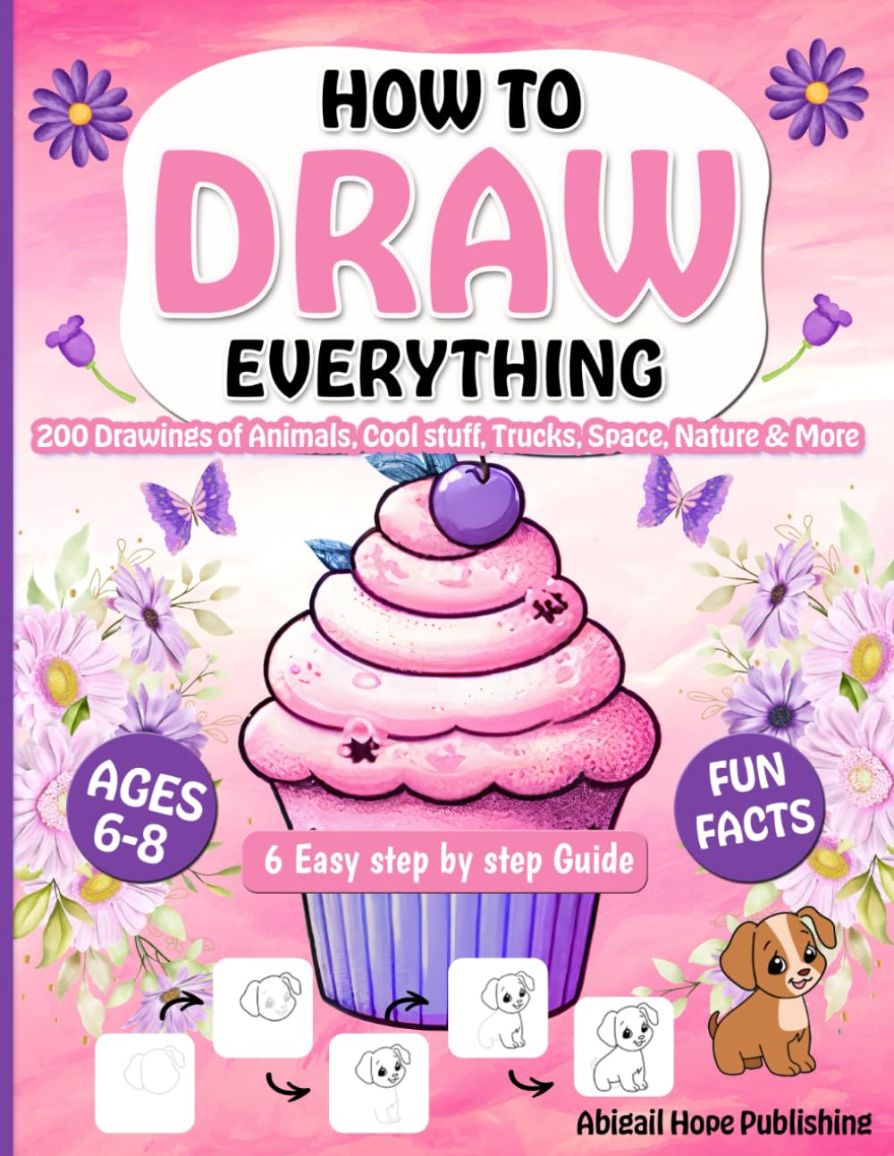 Mua How To Draw Everything For Kids Ages 6-8: Simple & Fun 200 Drawings ...