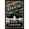 The Devil in the White City: Murder, Magic, and Madness at the Fair ...