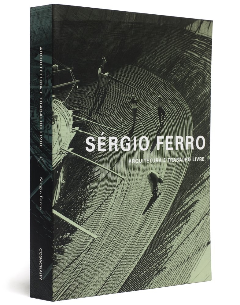 Arquitetura e Trabalho Livre - Coleção Face Norte PDF Sergio Ferro