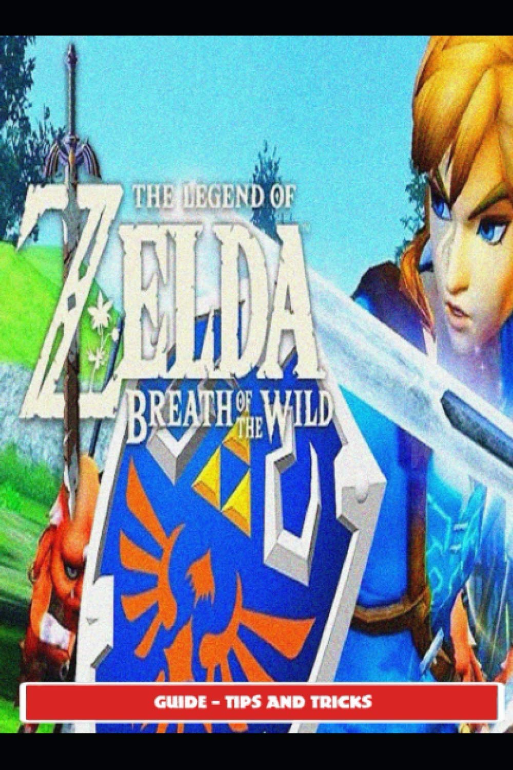 Mua The Legend of Zelda Breath of the Wild Guide - Tips and Tricks trên ...