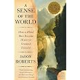 A Sense of the World: How a Blind Man Became History's Greatest ...