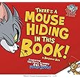 There's a Mouse Hiding In This Book! (Tom and Jerry): Benjamin Bird ...