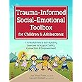 Trauma-Informed Social-Emotional Toolbox for Children & Adolescents ...