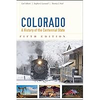 Colorado: A History of the Centennial State, Fifth Edition: Abbott ...