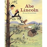 Abe Lincoln: The Boy Who Loved Books: Winters, Kay, Carpenter, Nancy ...