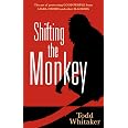 Shifting the Monkey: The Art of Protecting Good People From Liars ...