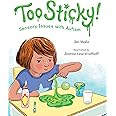 Too Sticky!: Sensory Issues with Autism: Malia, Jen, Lew-Vriethoff ...