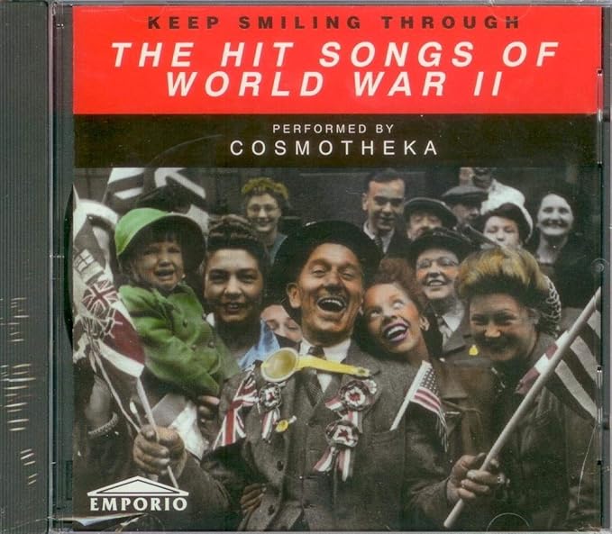 Hit Songs of World War II [Keep Smiling Through] - Cosmotheka