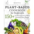 Plant-Based Cookbook for Beginners: 150+ Protein Sources in WFPB ...