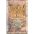Wisdom of the Elders: Sacred Native Stories of Nature: Suzuki, David ...