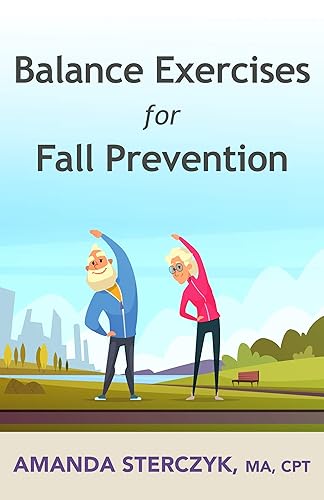 Balance Exercises for Fall Prevention: An Illustrated Home Exercise ...