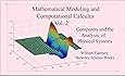 Mathematical Modeling and Computational Calculus Vol 1 - Computers and the Analysis of Physical ...