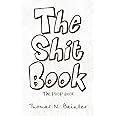 The Shit Book: The Poop Book: Bainter, Thomas: 9781466903630: Amazon ...