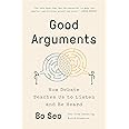 Good Arguments: How Debate Teaches Us to Listen and Be Heard: Seo, Bo: 9780593299517: Amazon.com ...