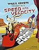 Zoom!: Wile E. Coyote Experiments with Speed and Velocity (Warner ...