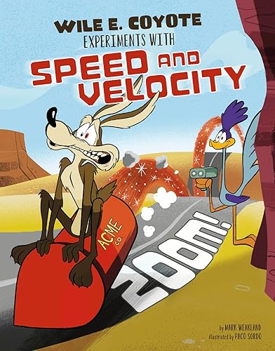 Zoom!: Wile E. Coyote Experiments with Speed and Velocity (Warner ...