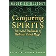 Conjuring Spirits: Texts and Traditions of... by Claire Fanger