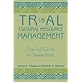 Tribal Cultural Resource Management: The Full Circle to Stewardship ...