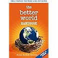 The Better World Handbook: Small Changes That Make A Big Difference ...