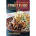 Latin American Street Food: The Best Flavors of Markets, Beaches, and ...
