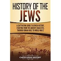 History of the Jews: A Captivating Guide to Jewish History, Starting ...
