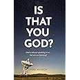Is That You God?: God is always speaking to us . . . but are we ...