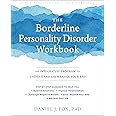 The Borderline Personality Disorder Workbook: An Integrative Program to ...