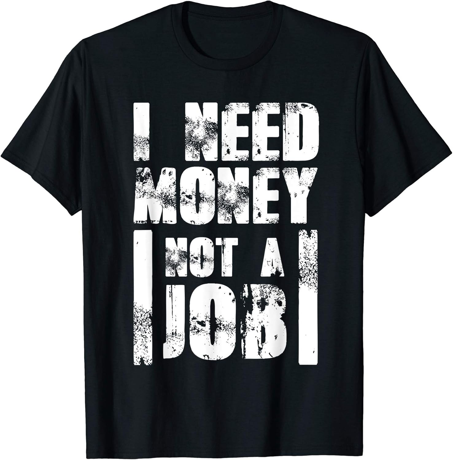I Need Money Not a Job T-Shirt Herren, Größe XL Grün: Amazon.de: Bekleidung