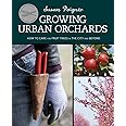 Growing Urban Orchards: Susan Poizner: 9781570673528: Amazon.com: Books