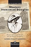 Marjory Stoneman Douglas:Voice (Earth Keepers Book): Nelson Bryant ...
