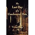 The Last Day of a Condemned Man: Hugo, Victor: 9781603863865: Amazon ...