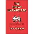 The Great Unexpected: A Novel: Mooney, Dan: 9780778308584: Amazon.com ...