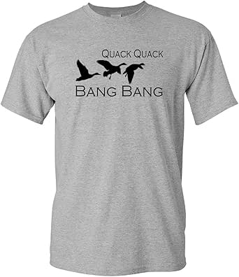 Duck Hunting Tshirt, QUACK QUACK BANG BANG, For Real Hunter, Adult ...