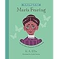 Maria Fearing: The Girl Who Dreamed of Distant Lands (Inspiring ...
