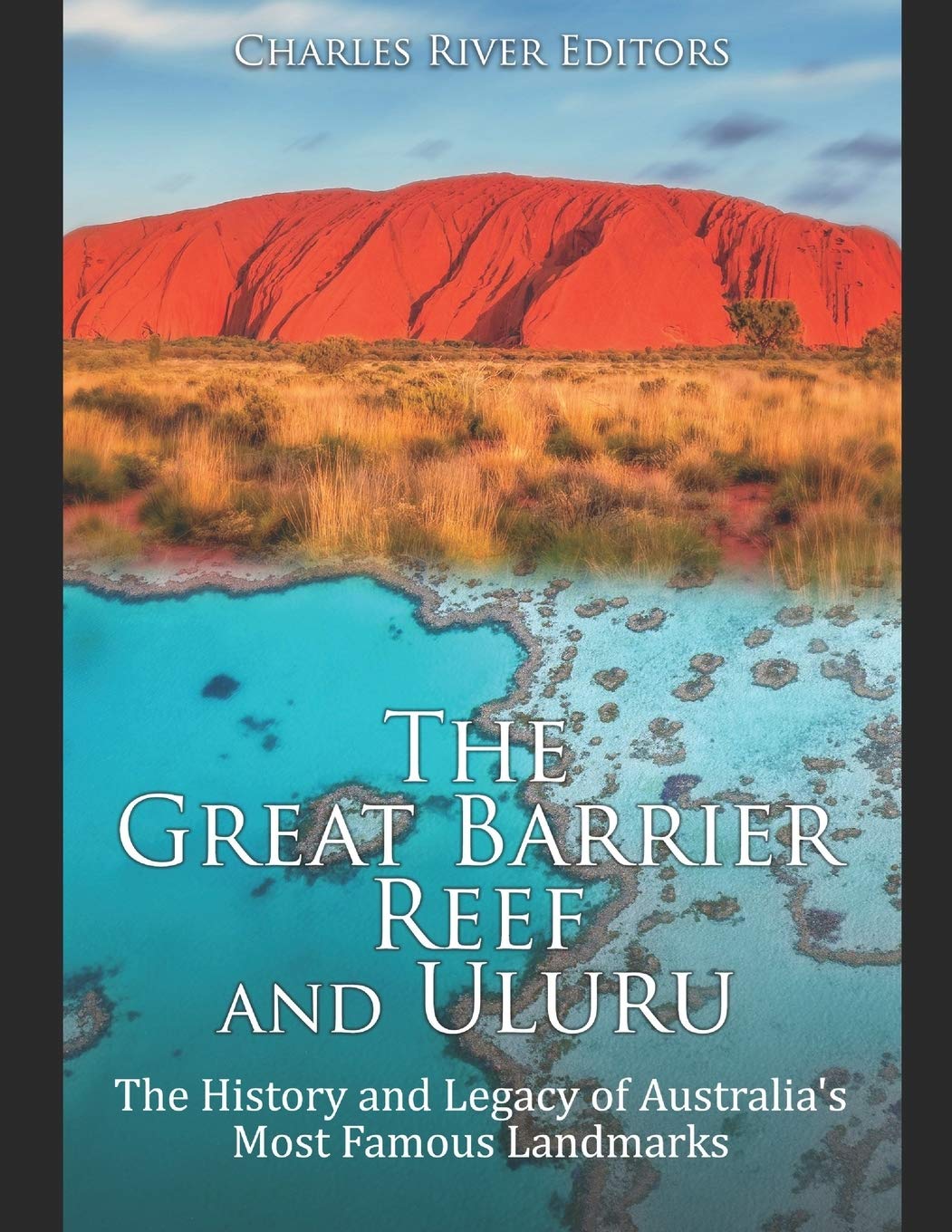 Mua The Great Barrier Reef and Uluru: The History and Legacy of ...