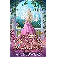 Crown Princess Academy: Book 1: Flowers, A.J.: 9798601861823: Amazon ...