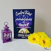 CONTRA TODAS AS PROBABILIDADES DO AMOR - Livros na Amazon Brasil- 9788595810105