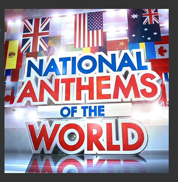 National Anthems of the World - The Worlds Greatest National Anthems ...