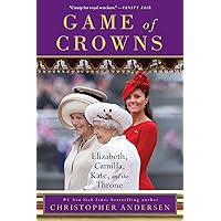 Game of Crowns: Elizabeth, Camilla, Kate, and the Throne: Andersen ...